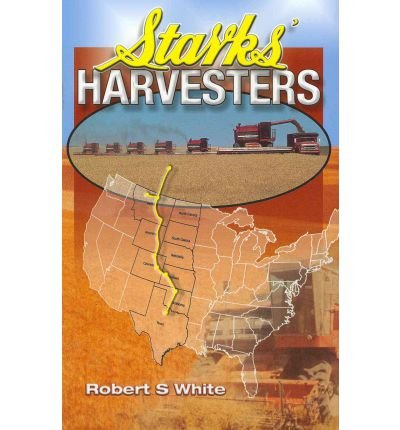 [(Starks' Harvesters )] [Author: Robert S. White] [Jul-2010] by Robert ...