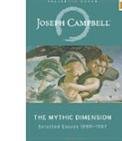 The Mythic Dimension by Joseph Campbell | Goodreads