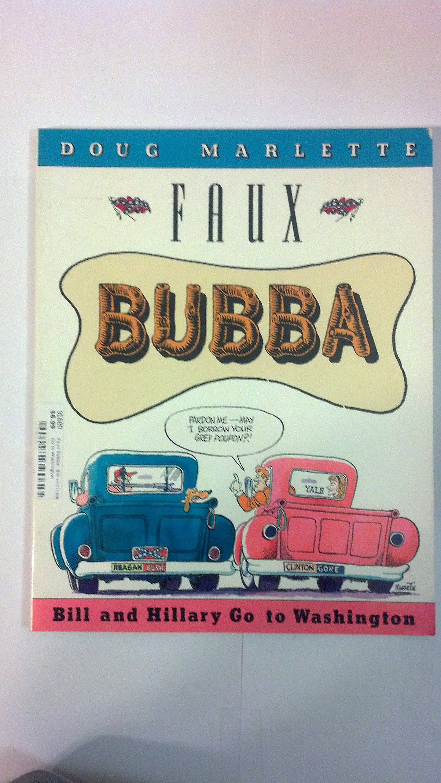 Faux Bubba: Bill and Hillary Go to Washington by Doug Marlette | Goodreads