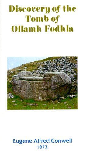 Discovery of the Tomb of Ollamh Fodhla: Ireland’s Famous Monarch and ...