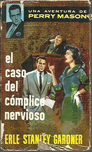 EL CASO DEL COMPLICE NERVIOSO by Erle Stanley Gardner | Goodreads