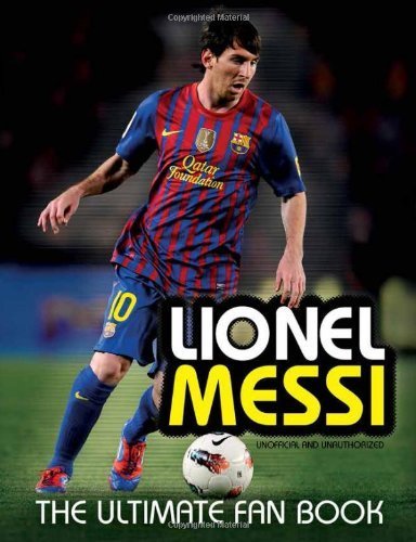 Lionel Messi: The Ultimate Fan Book by Mike Perez by Mike Perez | Goodreads