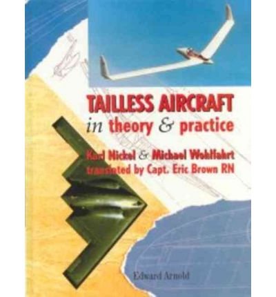 [(Tailless Aircraft: Their Design and Characteristics)] [Author: Karl L ...