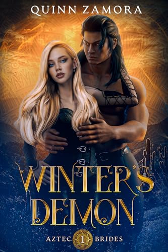 Winter's Demon (Aztec Brides #1) by Quinn Zamora | Goodreads