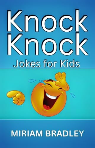 Knock-Knock Jokes for Kids: A Hilarious Book of Puns, Riddles, and ...