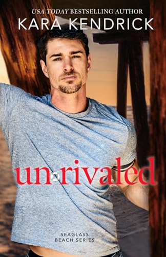 Unrivaled: A Small Town Military Romance by Kara Kendrick | Goodreads