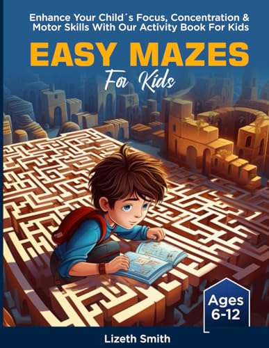 Easy Mazes For Kids : Enhance Your Child´s Focus, Concentration, Motor ...