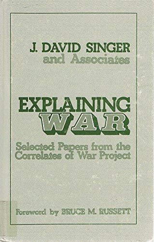 Explaining War: Selected Papers from the Correlates of War Project by J ...