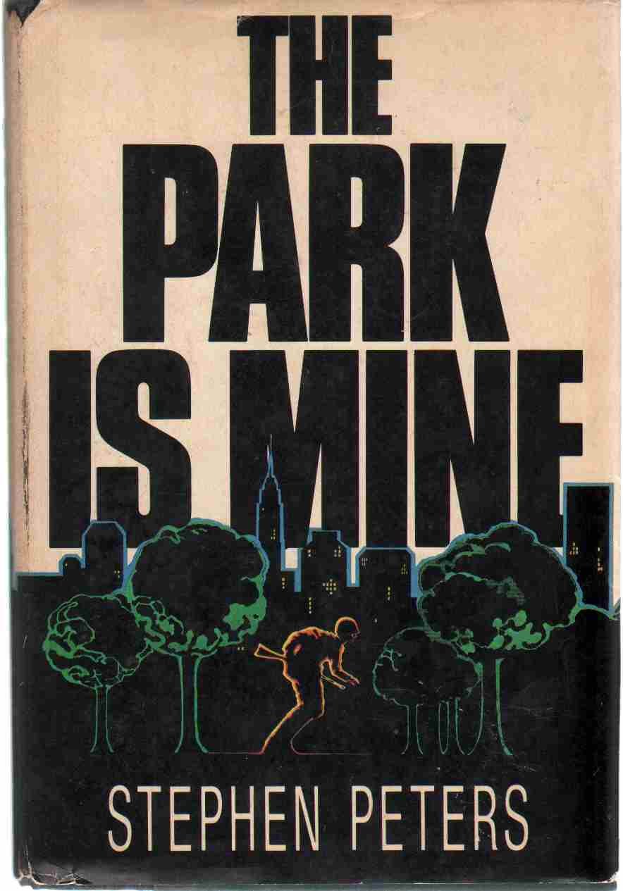 The Park Is Mine by Stephen Peters | Goodreads