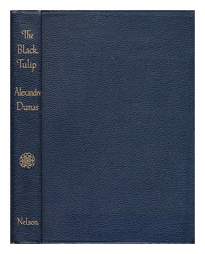 The black tulip / Alexandre Dumas by Alexandre Dumas | Goodreads