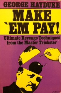 Make 'Em Pay: Ultimate Revenge Techniques for the Master Trickster by ...