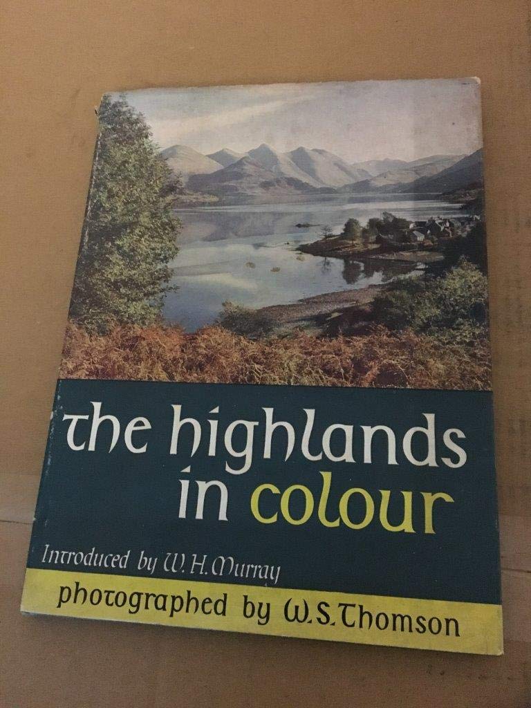 The Highlands in Colour by W.H. Murray | Goodreads
