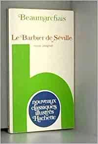 LE BARBIER DE SEVILLE by Pierre-Augustin Caron de Beaumarchais | Goodreads