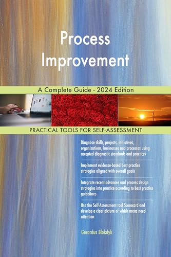 Process Improvement A Complete Guide - 2024 Edition by Gerardus Blokdyk ...