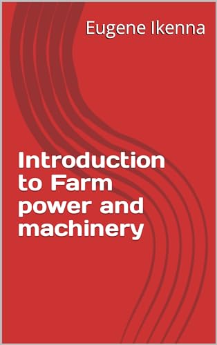 Introduction to Farm power and machinery by Eugene Ikenna | Goodreads