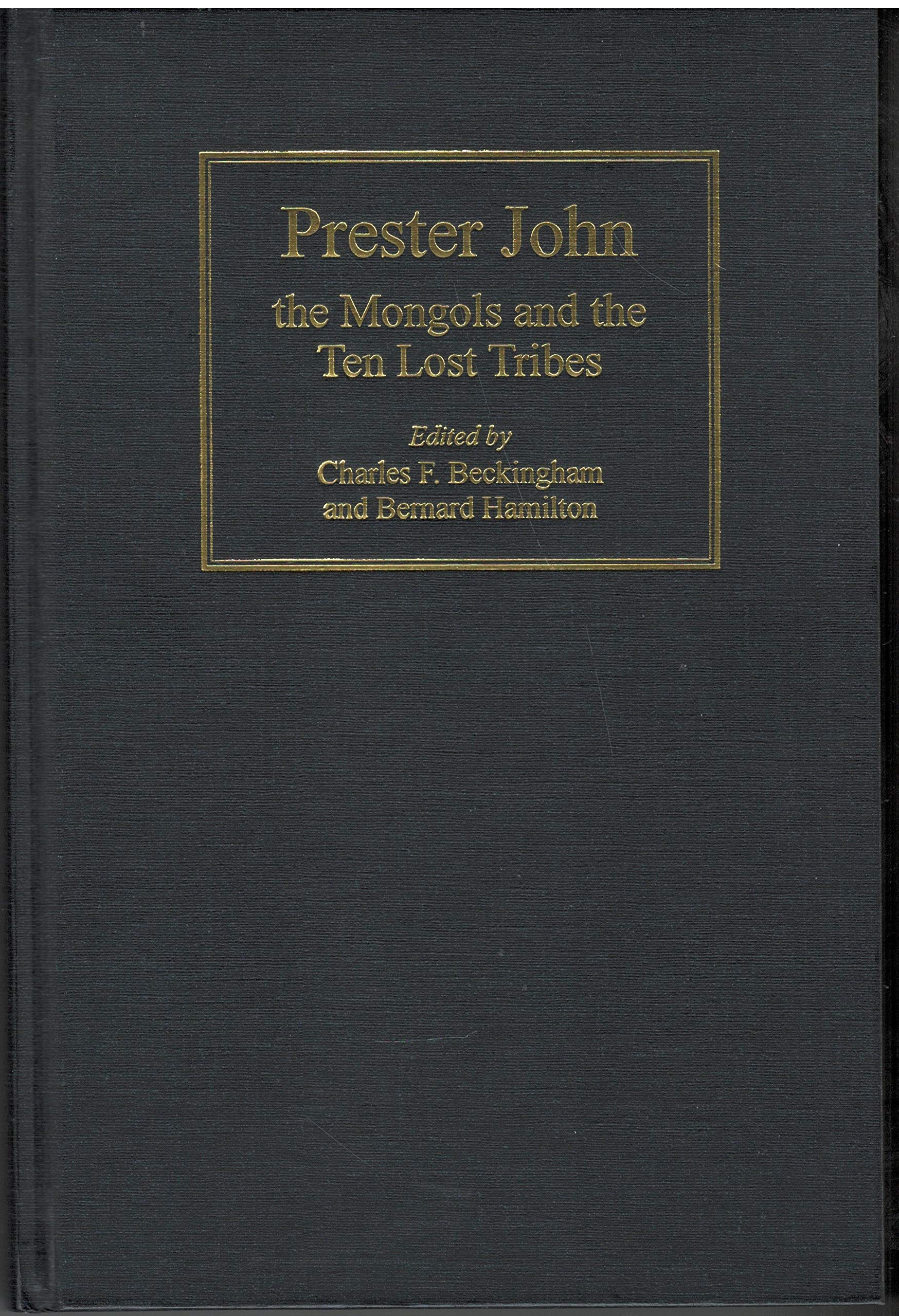 Prester John: The Mongols and the Ten Lost Tribes by Bernard Hamilton ...