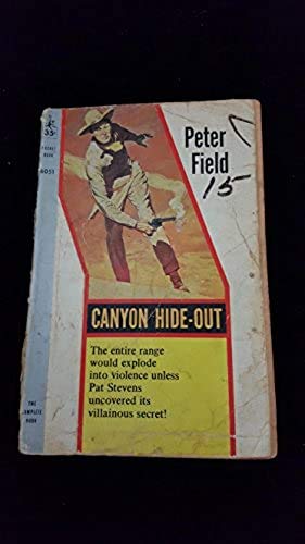 Canyon Hide-Out by Peter Field | Goodreads