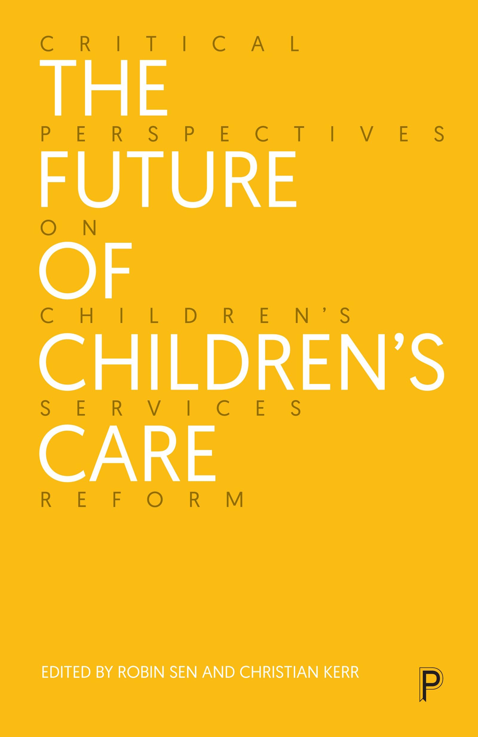The Future of Children’s Care: Critical Perspectives on Children’s ...