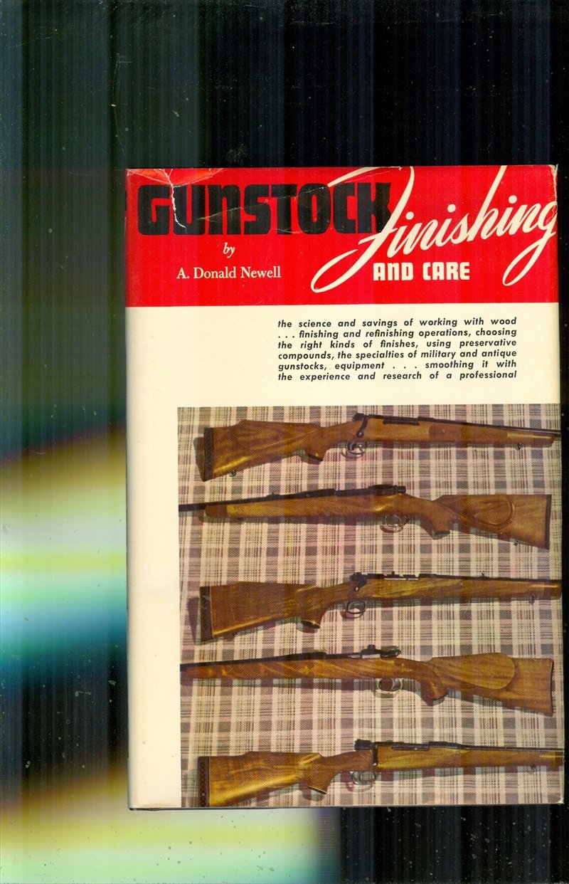 Gunstock Finishing & Care by A Donald Newell | Goodreads