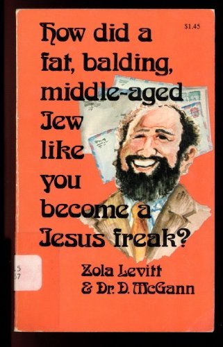 How did a fat, balding, middle-aged Jew like you become a Jesus freak ...