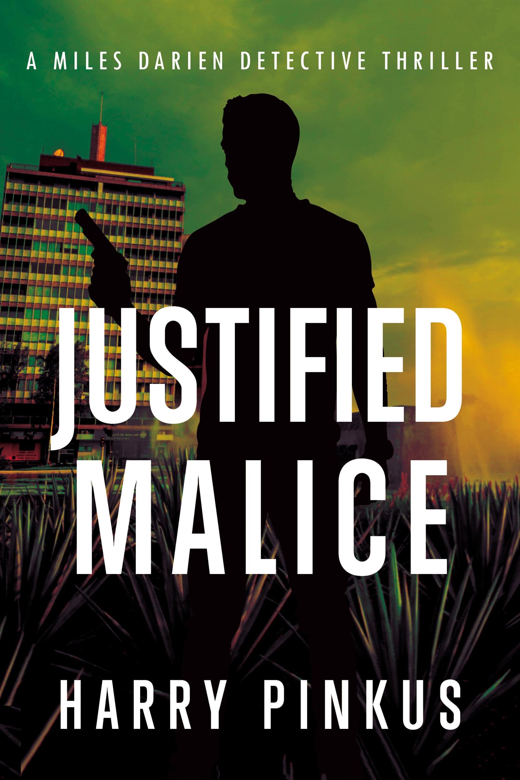 Justified Malice by Harry Pinkus | Goodreads
