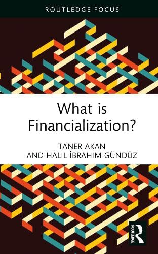 What is Financialization? by Taner Akan | Goodreads