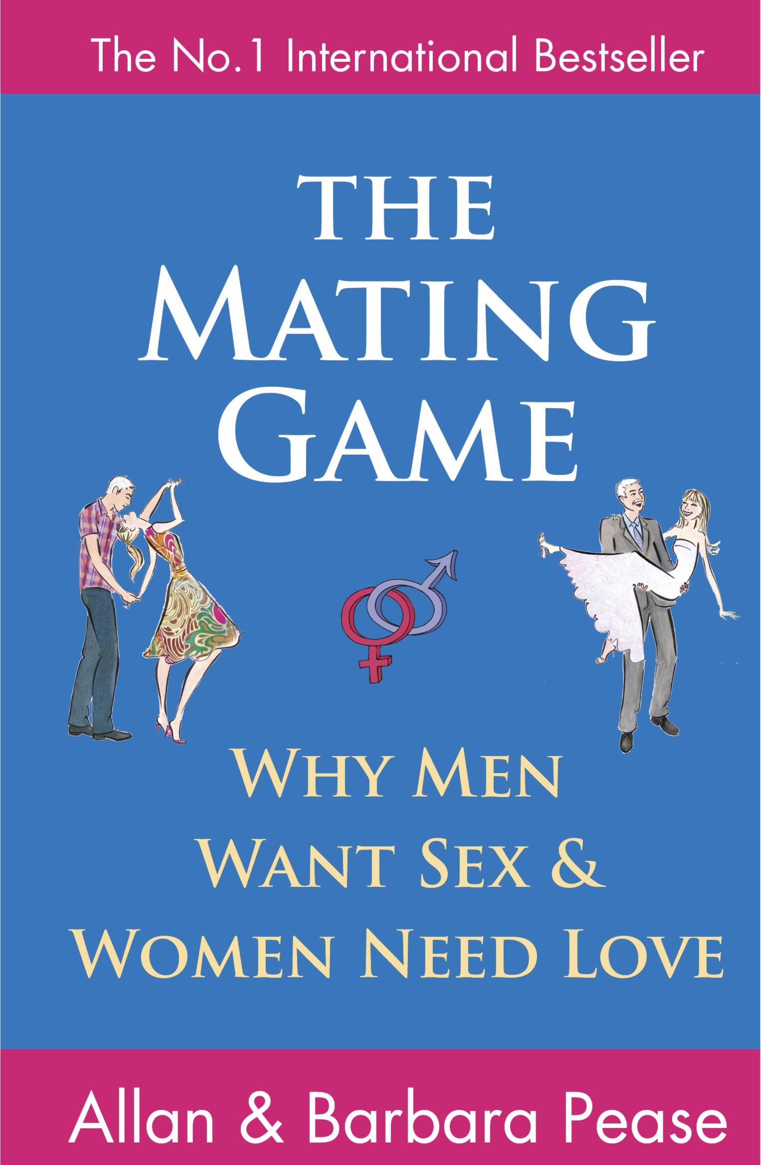 The Mating Game: Why Men Want Sex and Women Need Love: Understanding ...
