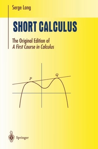 Short Calculus: The Original Edition of A First Course in Calculus ...