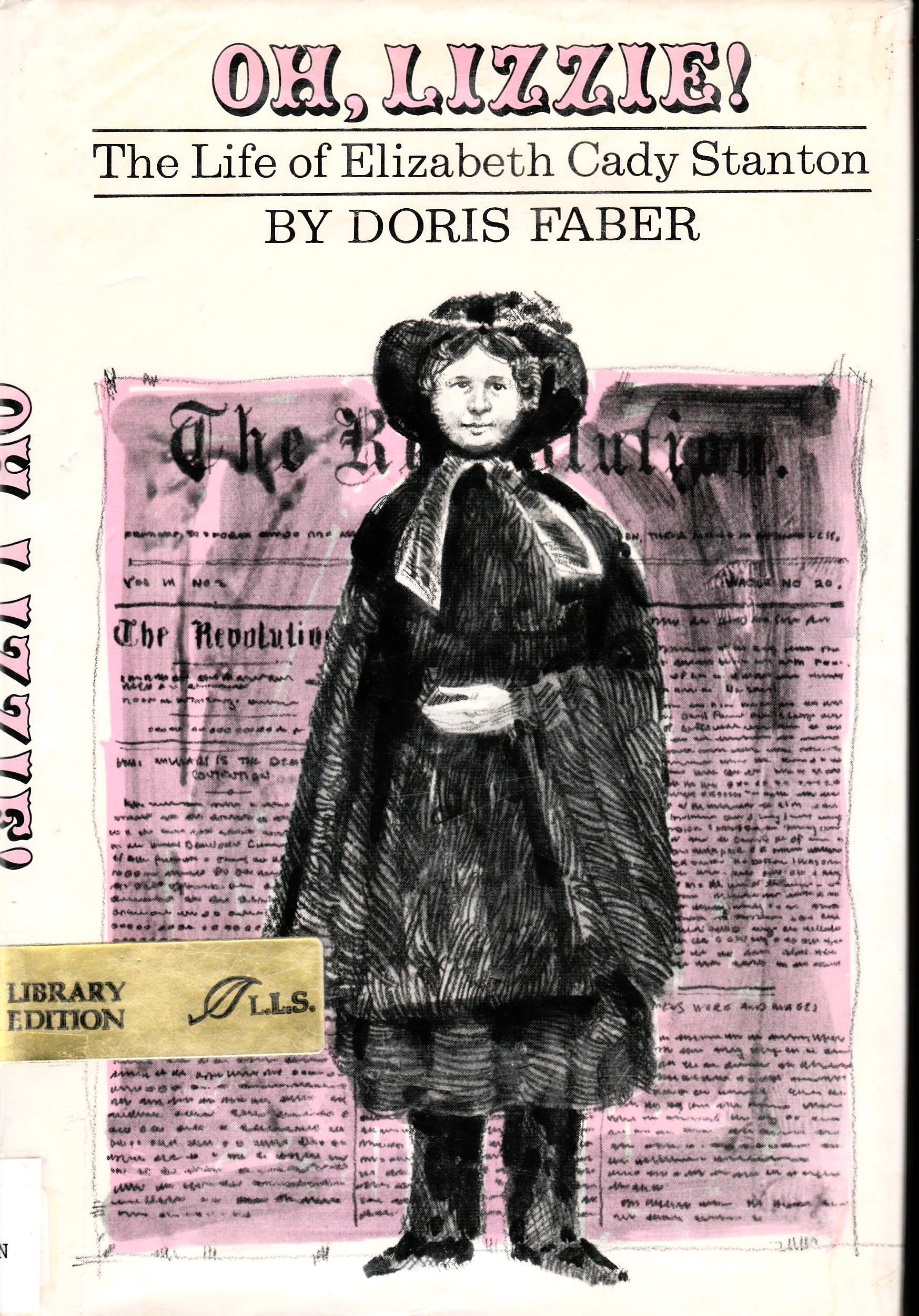 Oh, Lizzie! the Life of Elizabeth Cady Stanton by Doris Faber | Goodreads