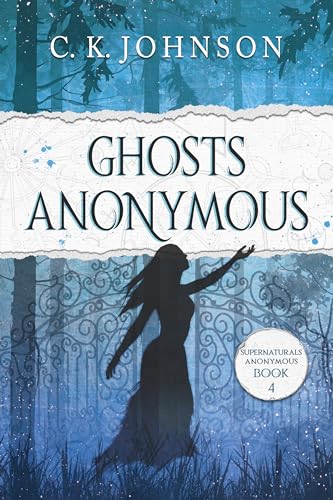 Ghost Anonymous (Supernaturals Anonymous: Book Four) by C.K. Johnson ...