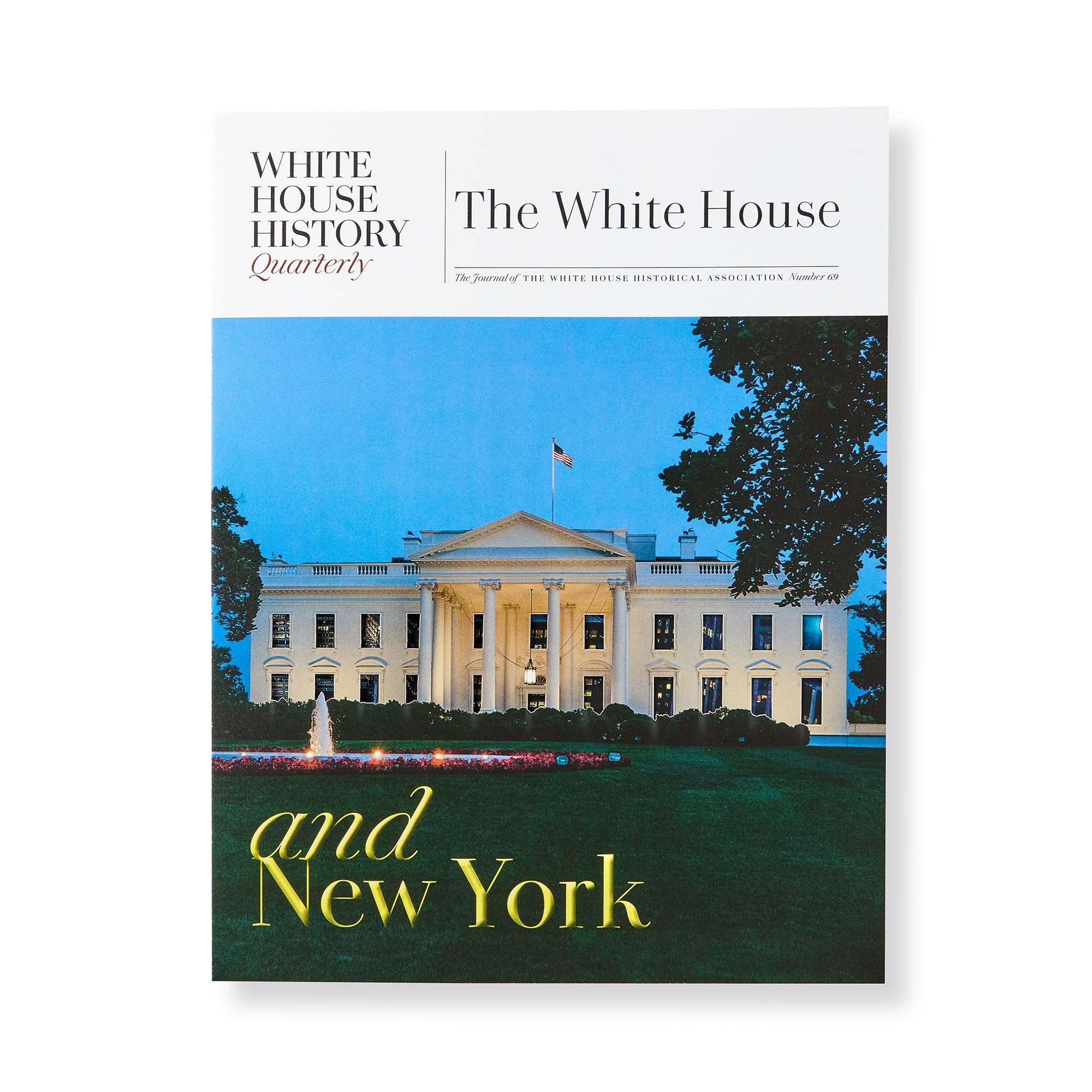 The White House and New York , White House History Quarterly #69 by ...
