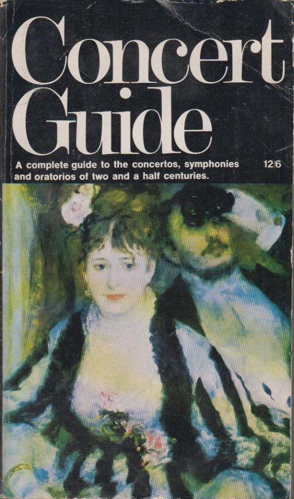 Concert Guide: A Handbook for Music-Lovers by Gerhart Von Westerman ...