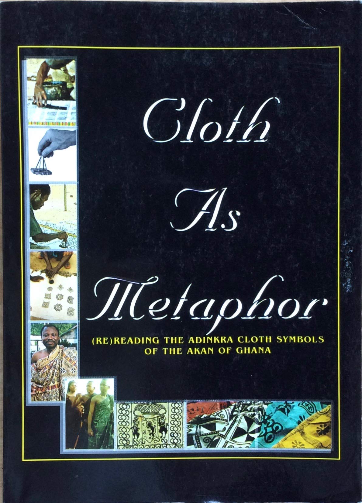 CLOTH AS METAPHOR RE-READING THE ADINKRA CLOTH SYMBOLS OF THE AKAN OF ...