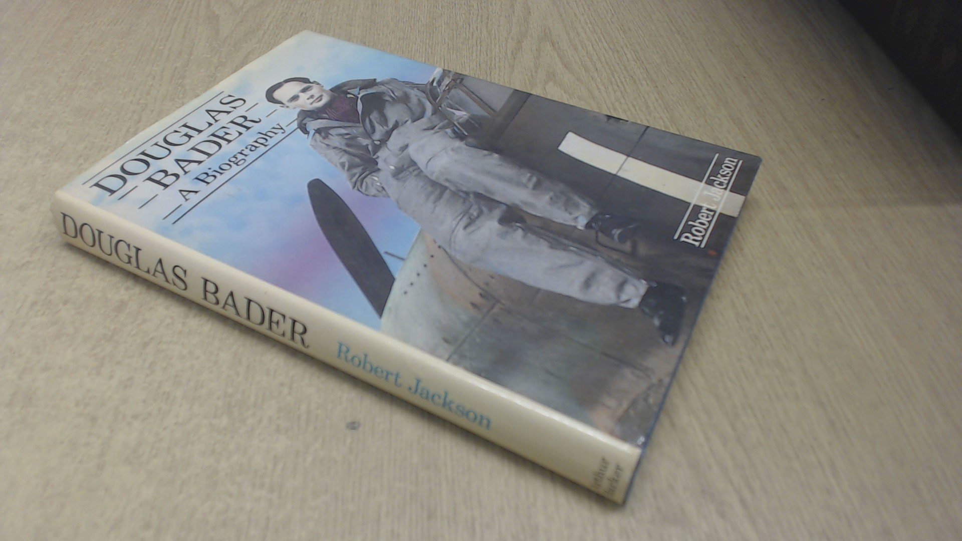 Douglas Bader; a biography by Robert Jackson | Goodreads