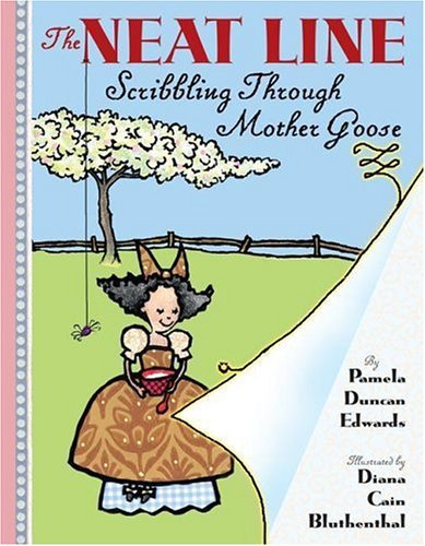 The Neat Line: Scribbling Through Mother Goose by Pamela Duncan Edwards ...