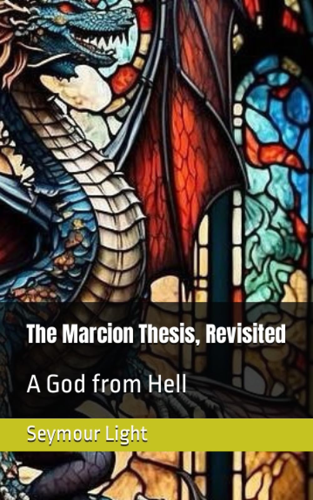 The Marcion Thesis, Revisited: A God from Hell by Seymour Light | Goodreads
