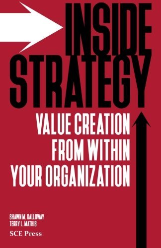 Inside Strategy: Value Creation from within Your Organization by Shawn ...
