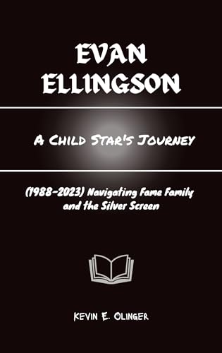 Evan Ellingson: A Child Star's Journey: (1988-2023) Navigating Fame ...