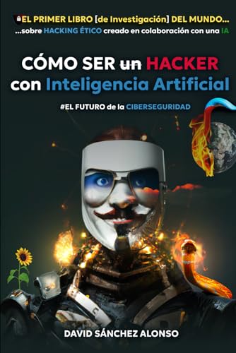 CÓMO SER un HACKER con Inteligencia Artificial: EL FUTURO de la ...