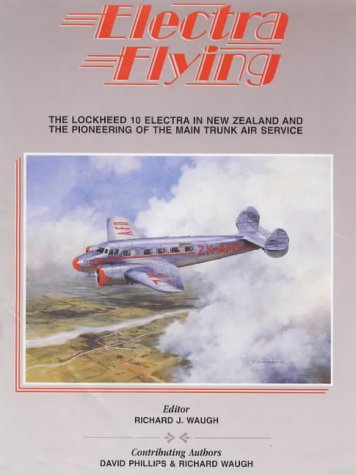 Electra flying: The Lockheed 10 Electra in New Zealand and the ...