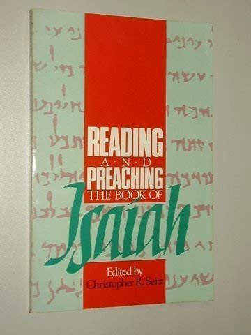 Reading and Preaching the Book of Isaiah by Christopher R. Seitz ...