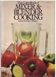 Mixer & Blender Cooking by Hilary Walden | Goodreads