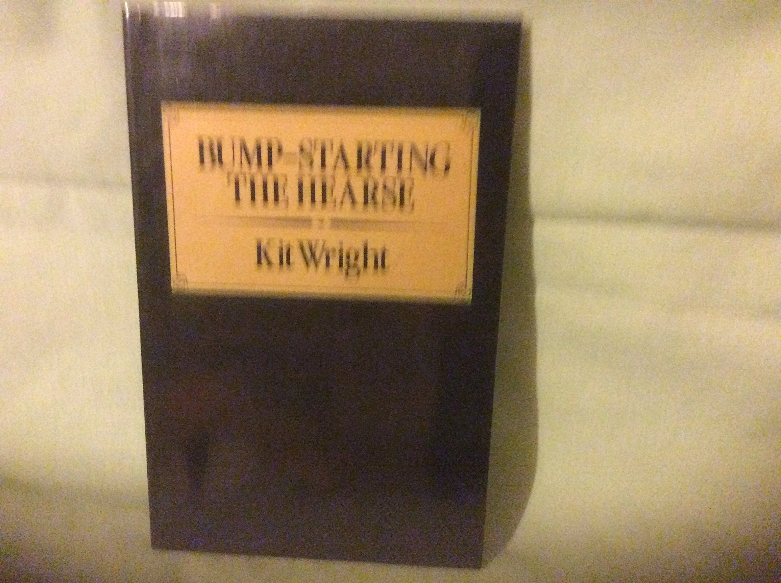 Bump-starting the hearse by kit-wright | Goodreads