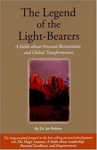 The Legend of the Light-Bearers: A Fable About Personal Reinvention and ...