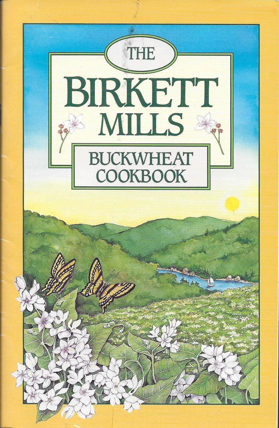 The Birkett Mills Buckwheat Cookbook by birkett staff | Goodreads