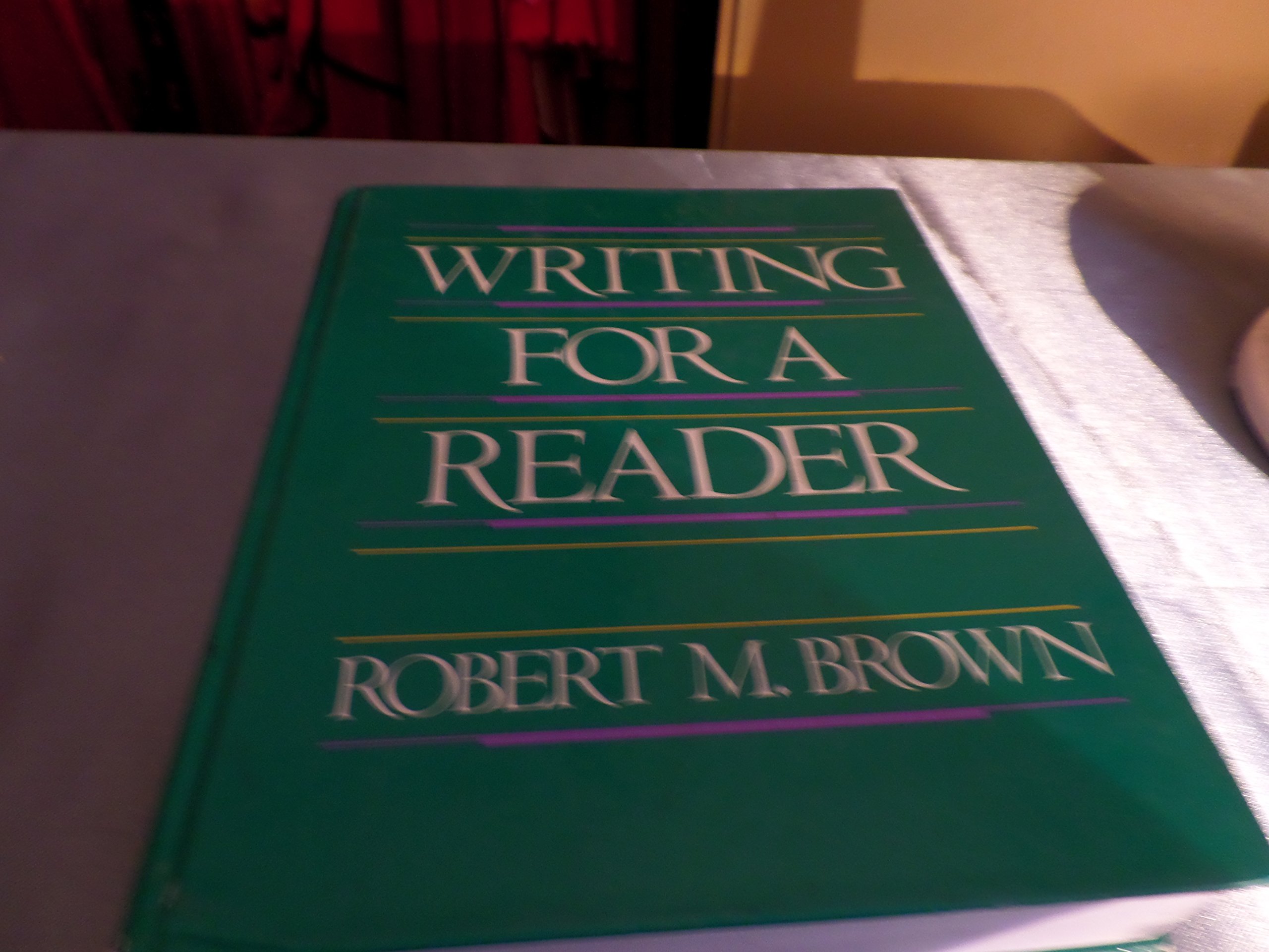 Writing for a reader by Robert M. Brown | Goodreads
