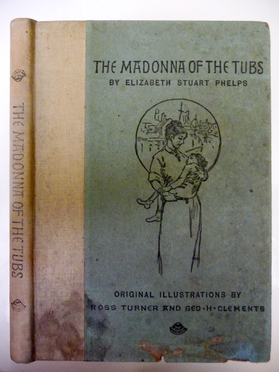 The Madonna of the Tubs by Elizabeth Stuart Phelps Ward | Goodreads