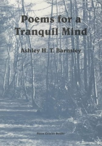 Poems for a Tranquil Mind by Ashley H.T. Barnsley | Goodreads