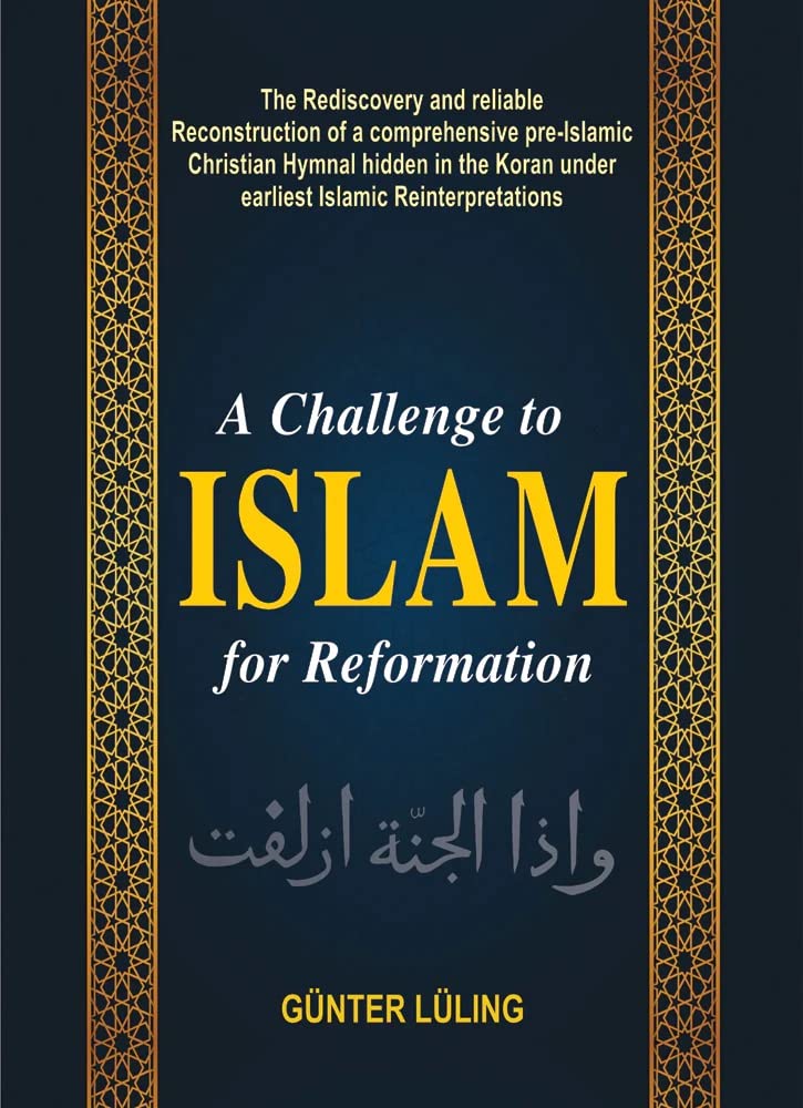 Challenge to Islam for Reformation: The Rediscovery and reliable ...
