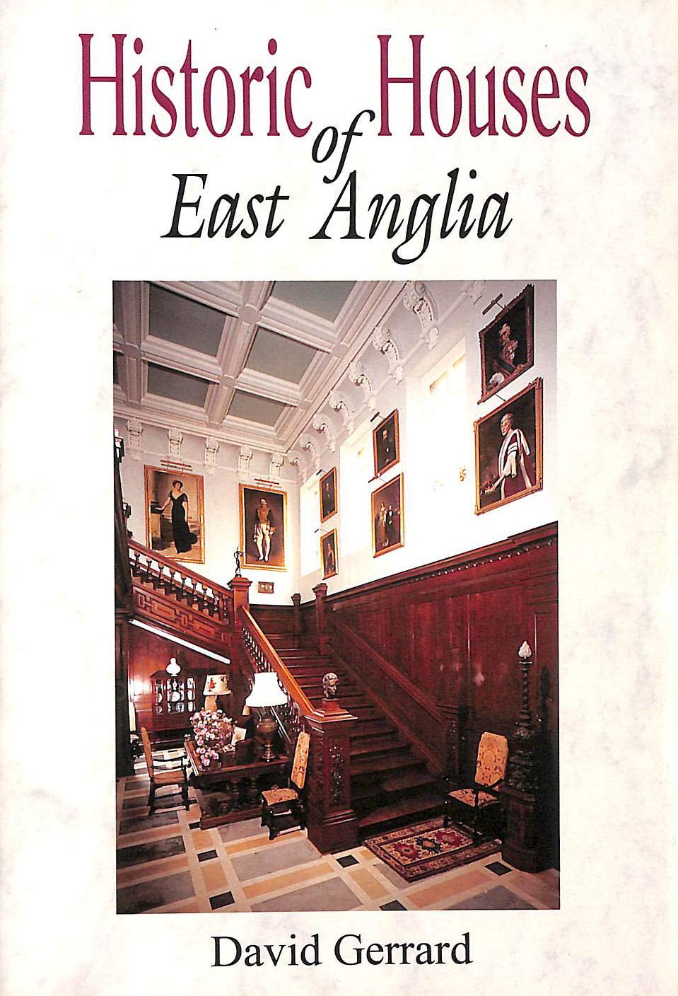 Historic Houses of East Anglia by David Gerrard | Goodreads